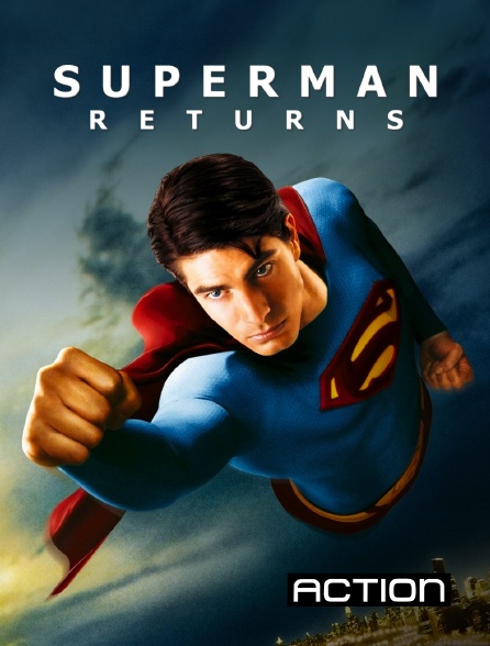Superman Returns en streaming sur Action