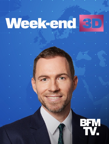 Week-end 3D en streaming & replay gratuit sur BFMTV