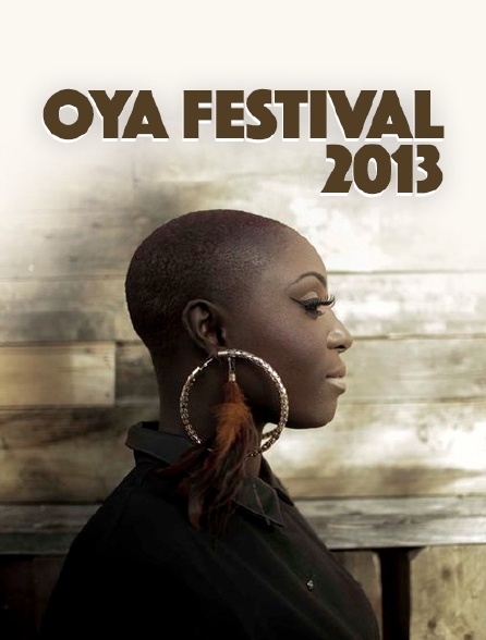 Oya Festival 2013 en streaming gratuit sur Arte