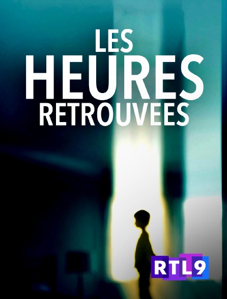 Les heures retrouvées en streaming sur RTL 9
