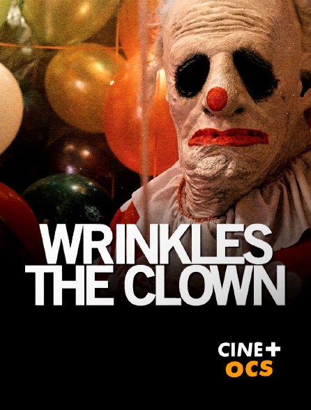 Wrinkles The Clown En Streaming Sur CinÉ Cinéma