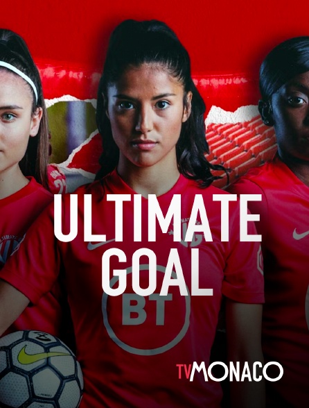 Ultimate Goal en streaming sur TV Monaco