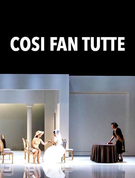 Così fan tutte en Streaming - Molotov.tv