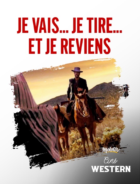Je vais... je tire... et je reviens en streaming gratuit sur Ciné Western
