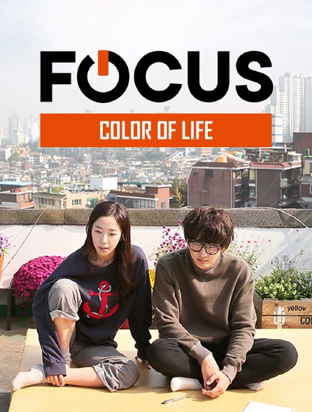 Focus - Color Of Life en streaming sur GONG Max