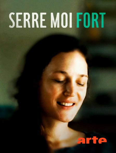 Serre moi fort en streaming & replay gratuit sur Arte