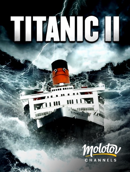 Titanic II en streaming gratuit sur Molotov channels