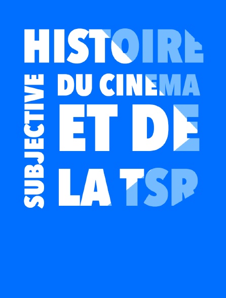 Histoire (résolument) subjective du Cinéma et de la Télévision suisse ...