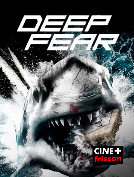 Deep Fear en streaming sur CINE+ Frisson