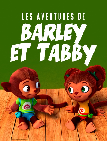 Les Aventures de Barley et Tabby en streaming sur Nickelodeon Junior
