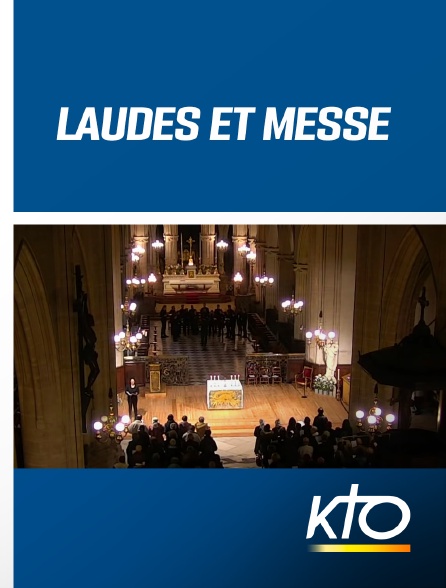 Laudes et Messe en streaming & replay sur KTO