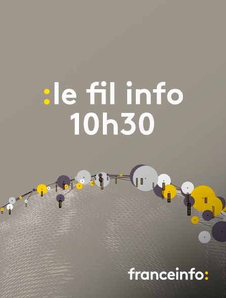 Le fil info 10h30 en Streaming sur franceinfo: - Molotov.tv