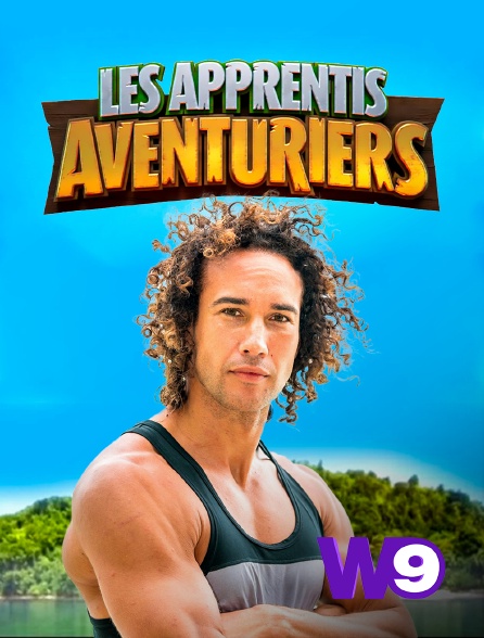 Les apprentis aventuriers en Streaming & Replay sur W9 - Molotov.tv