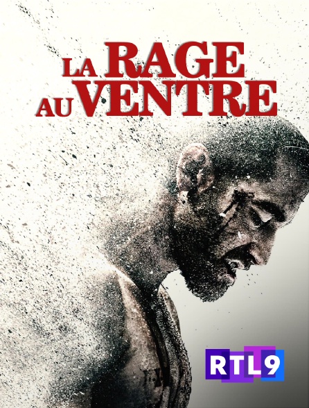 La rage au ventre en streaming & replay sur RTL 9