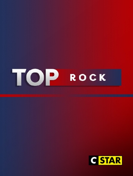 Top Rock en Streaming sur CSTAR - Molotov.tv