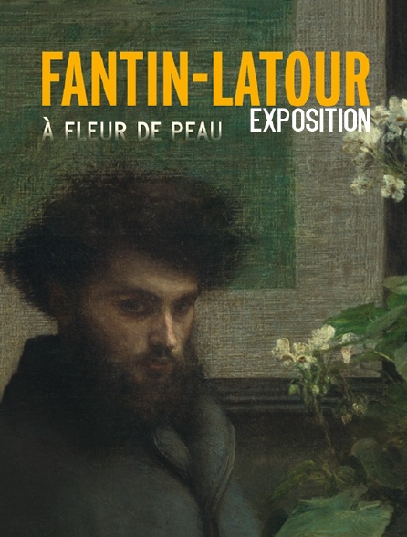 Exposition Fantin Latour, à fleur de peau en streaming gratuit Exposition Fantin Latour, à fleur de peau en streaming gratuit