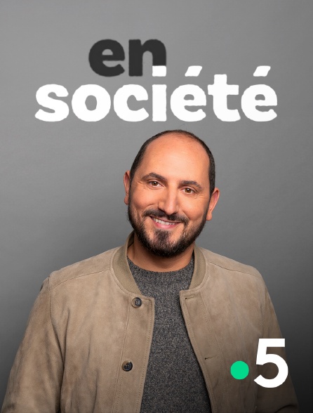 En société en streaming & replay gratuit sur France 5
