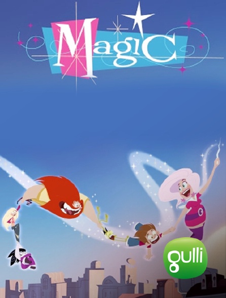 Magic en Streaming & Replay sur Gulli - Molotov.tv