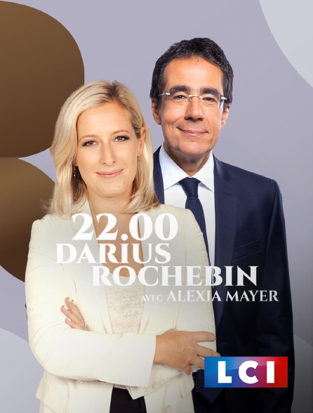 22H Darius Rochebin en Streaming sur LCI - La Chaîne Info - Molotov.tv