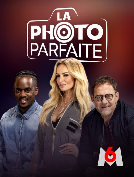 La photo parfaite en streaming & replay sur M6