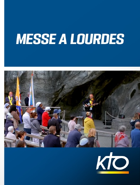 Messe à Lourdes en streaming & replay sur KTO