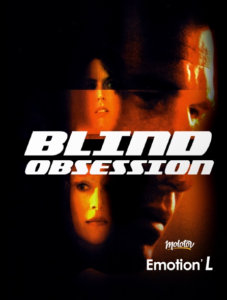 Blind Obsession en streaming gratuit sur Emotion'L