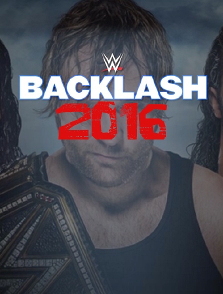 WWE Backlash 2016 en streaming sur AB 1