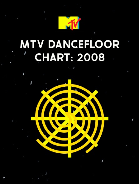 MTV Dancefloor Chart: 2008 en streaming sur MTV 2000'