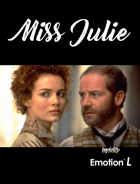 Miss Julie en streaming gratuit sur Emotion'L