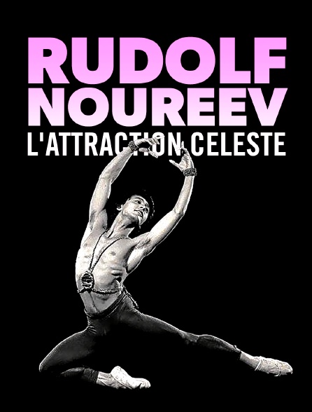 Rudolf Noureev, l'attraction céleste en streaming gratuit sur France 4