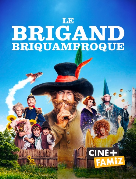 Le brigand Briquambroque en streaming & replay sur Ciné+ Famiz