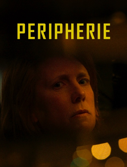 Périphérie en streaming sur CINE+ Emotion