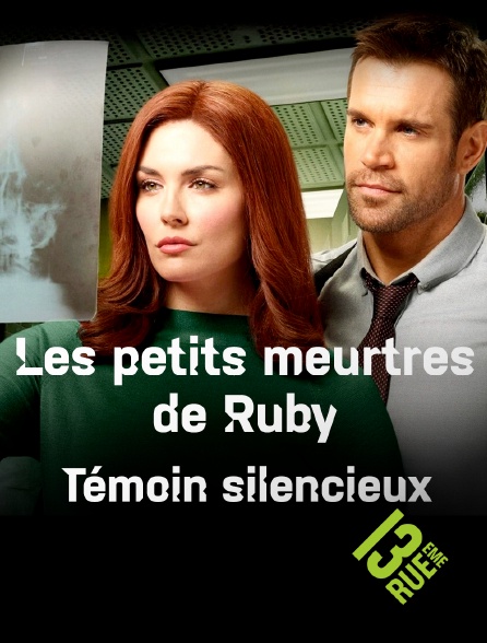 Les petits meurtres de Ruby : Témoin silencieux en streaming sur 13EME RUE