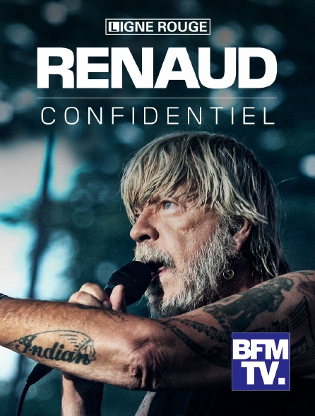 Renaud, confidentiel en Streaming & Replay sur BFMTV - Molotov.tv