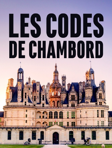 Les codes de Chambord en streaming gratuit sur Le Figaro TV