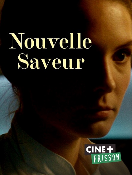 Nouvelle saveur en streaming & replay sur Ciné+ Frisson