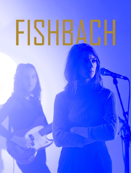 Fishbach en streaming gratuit sur France 4