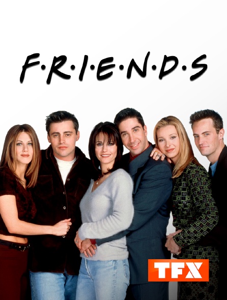 Friends en streaming sur TFX