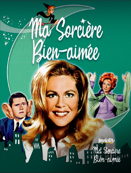 Regarder Molotov Channels Ma sorcière bien-aimée en direct - live streaming sur Molotov.tv