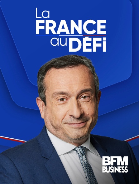 La France au défi en streaming & replay gratuit sur BFM Business