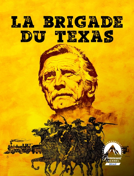 La brigade du Texas en streaming sur Paramount Channel Décalé