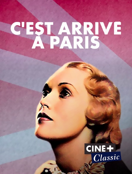Cest Arrivé à Paris En Streaming And Replay Sur Ciné Classic Molotov Tv