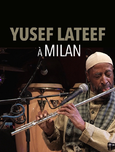 Yusef Lateef à Milan en streaming sur Mezzo