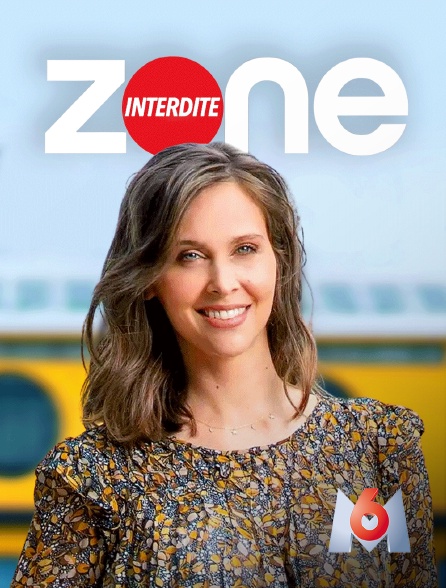 Zone interdite en Streaming sur M6 - Molotov.tv