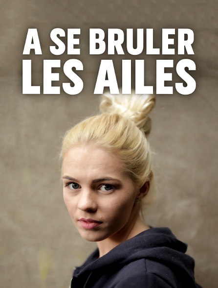 A se brûler les ailes en streaming gratuit sur Arte