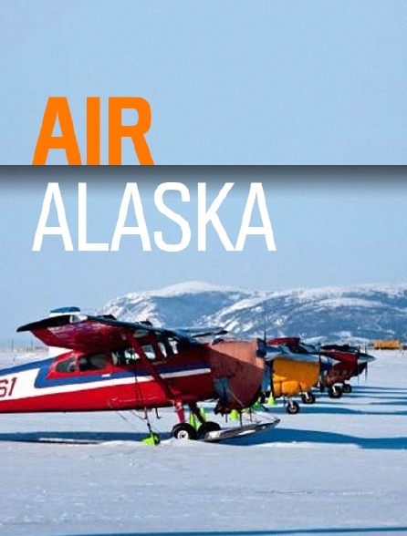 Air Alaska en streaming gratuit sur RMC Story