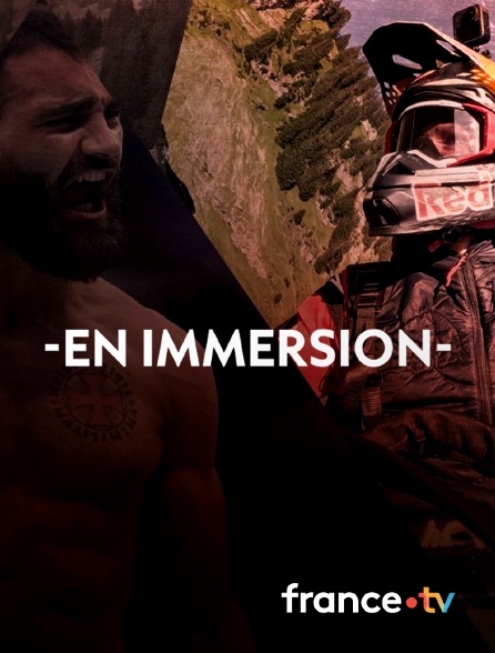 En immersion en streaming gratuit sur France.tv