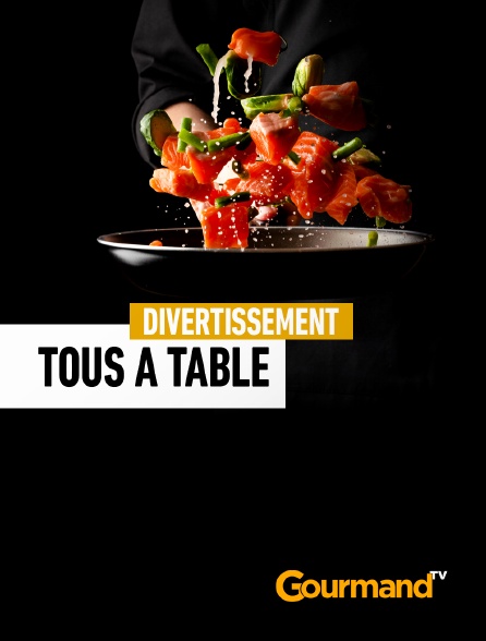 Tous à Table avec Marmiton en streaming & replay sur Gourmand TV
