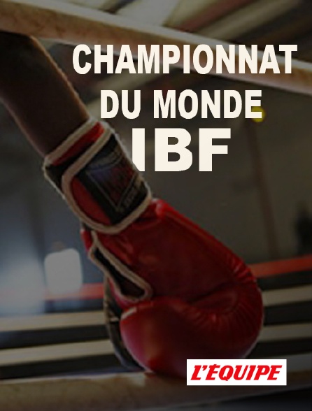 Championnat du monde IBF en streaming gratuit sur L'Equipe