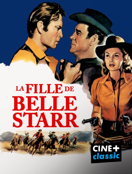 La fille de Belle Starr en streaming & replay sur CINE+ Classic